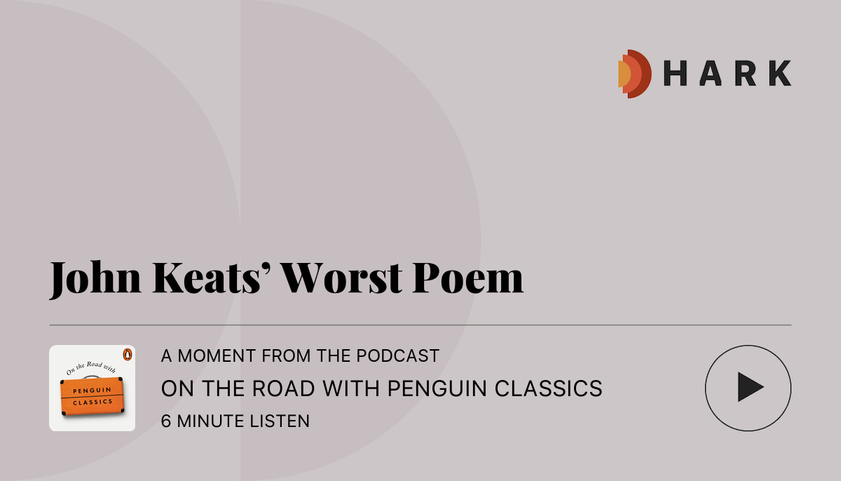 Listen to John Keats’ Worst Poem on Hark