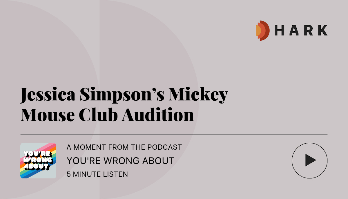 Listen to Jessica Simpson’s Mickey Mouse Club Audition on Hark