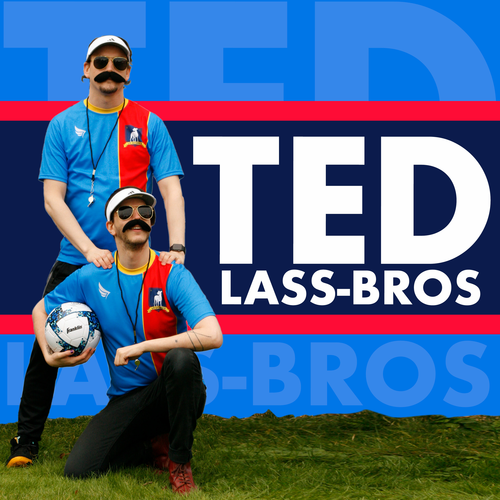 Ted Lass-Bros - a Ted Lasso Fancast Podcast