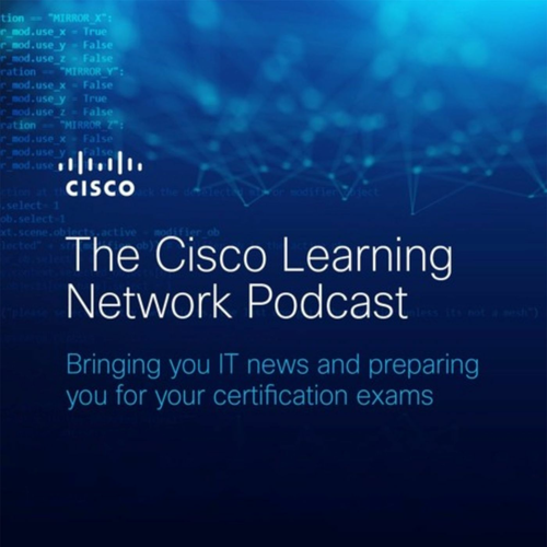 The Cisco Learning Network Podcast