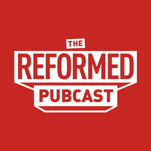 Episode 103: What Does it Mean to Be Reformed? with R. Scott Clark from ...