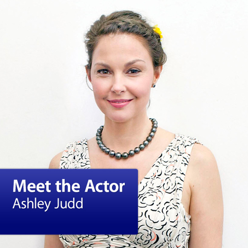 Ashley Judd “Missing”: Meet the Actor Podcast