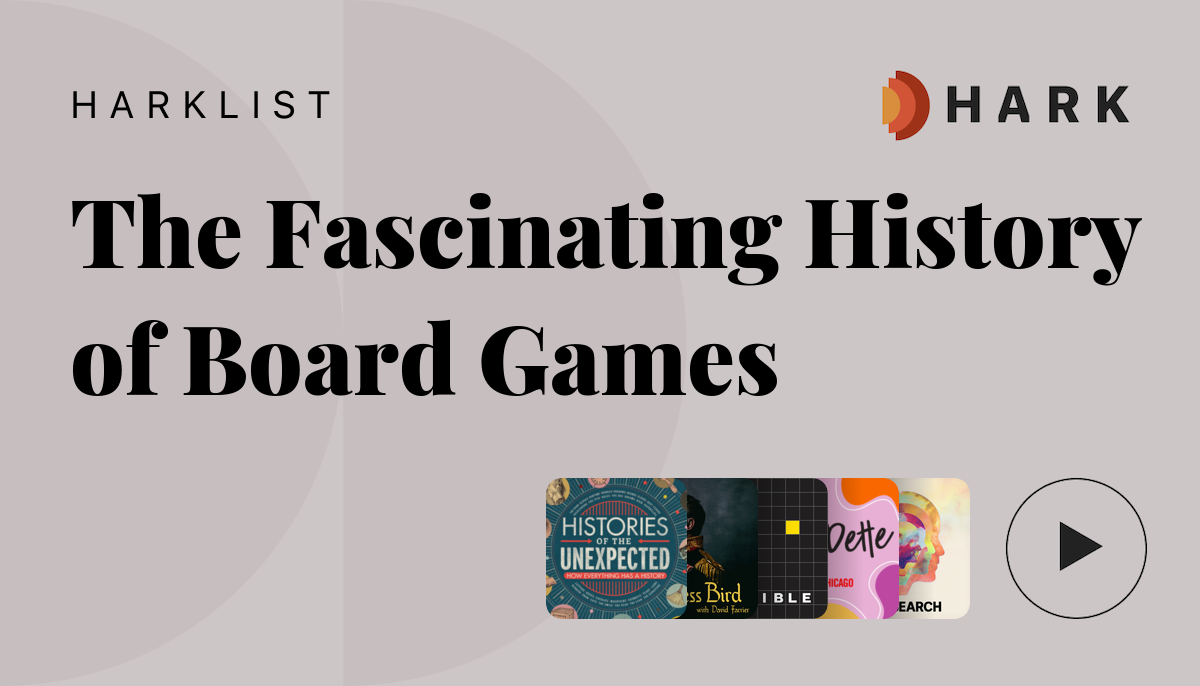 History of Board Games: A Roundup of Podcast Moments