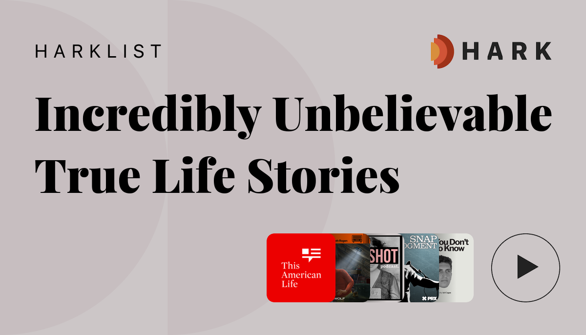 Incredible True Stories: A Roundup of Podcast Moments