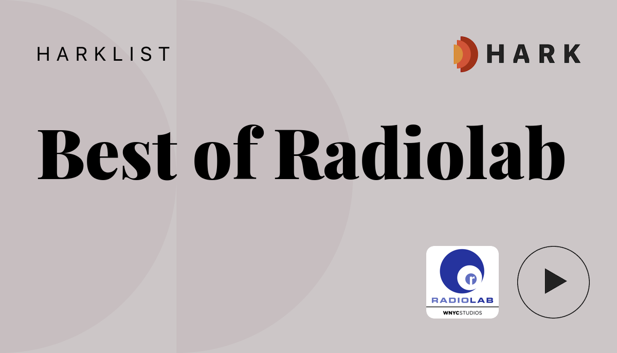 Radiolab: A Roundup of Podcast Moments