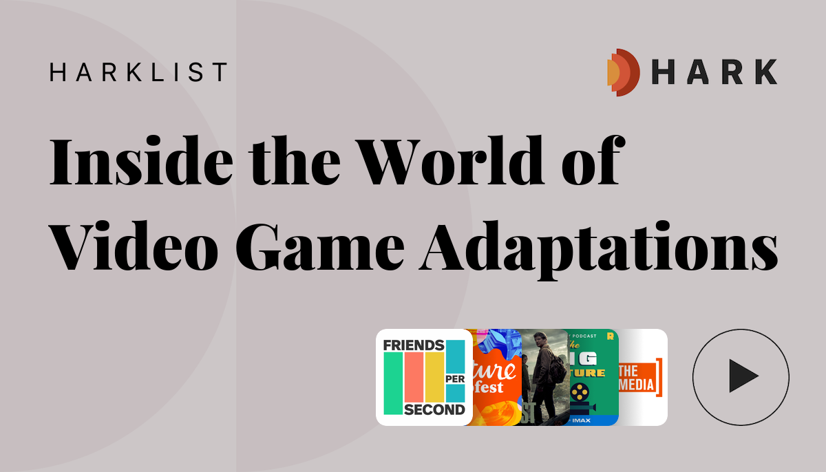 Video Game Adaptations: A Roundup of Podcast Moments