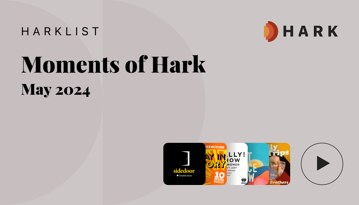 Listen to May 2024 on Hark