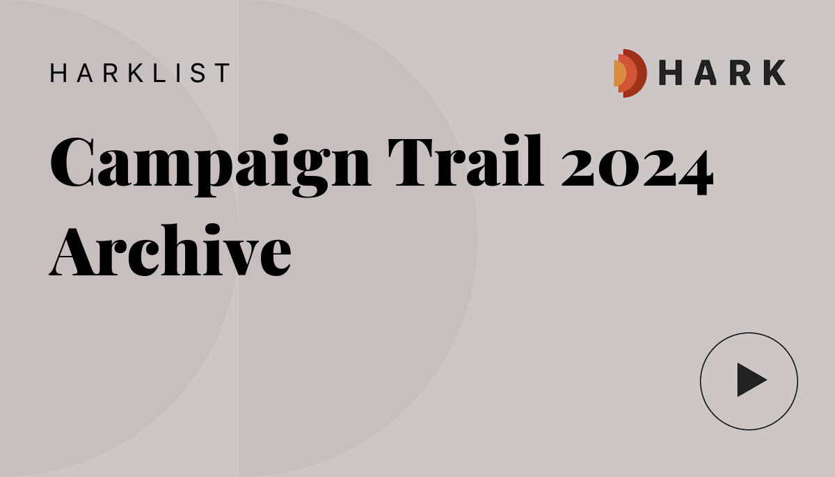 Listen to Campaign Trail 2024 Archive on Hark