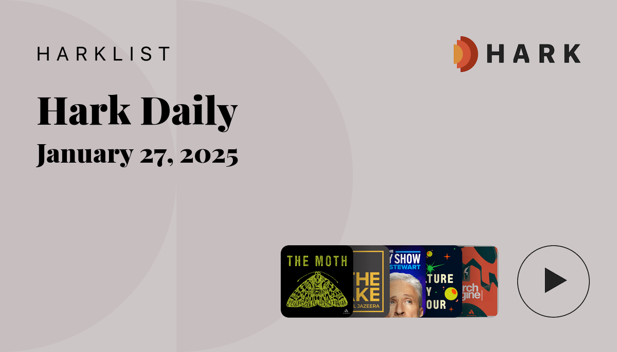 Hark Daily: A Roundup of Podcast Moments