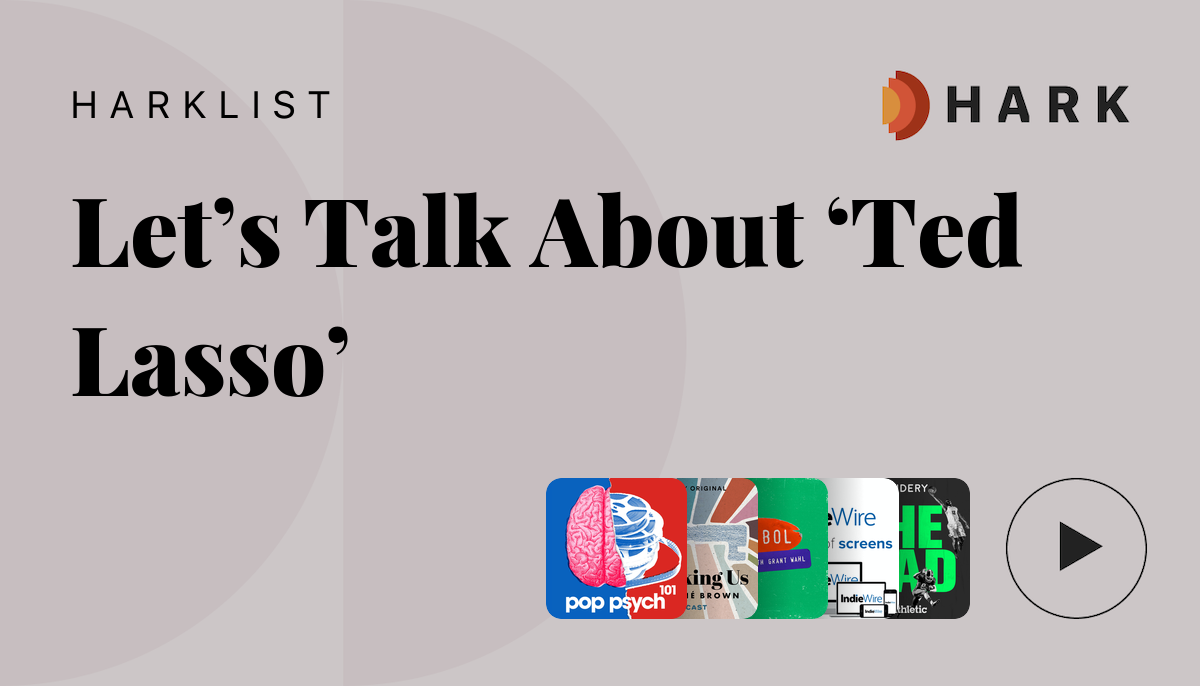 Listen to Let’s Talk About ‘Ted Lasso’ on Hark