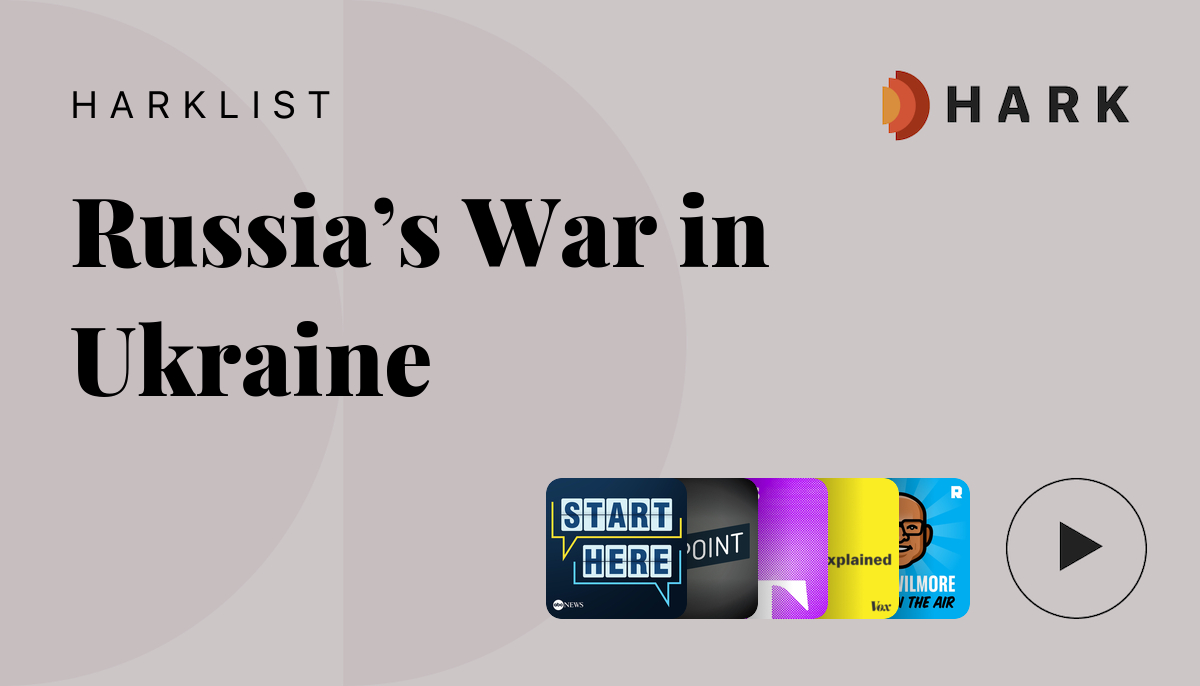 Russia-Ukraine War: A Roundup of Podcast Moments